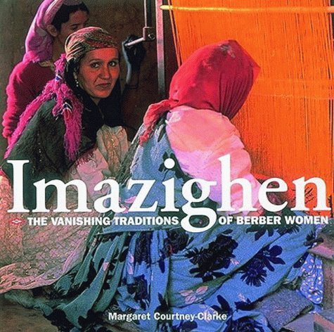 Imazighen: The Vanishing Traditions of Berber Women by Geraldine Brooks ...
