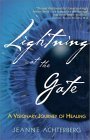 Lightning at the Gate: A Visionary Journey of Healing by Jeanne ...