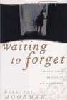 Waiting to Forget by Margaret Moorman | Goodreads
