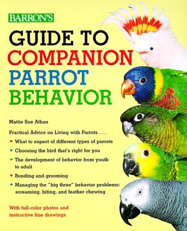 Guide to Companion Parrot Behavior by Mattie Sue Athan | Goodreads