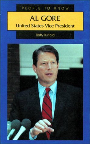 Al Gore: United States Vice President by Betty M. Burford | Goodreads