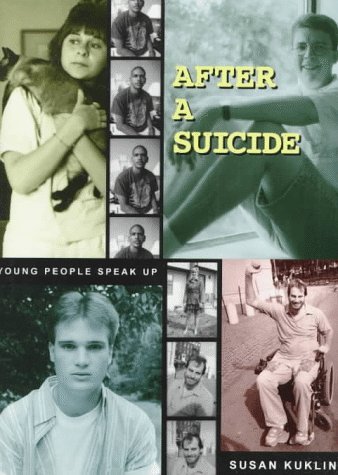 After a Suicide: Young People Speak Up by Susan Kuklin | Goodreads