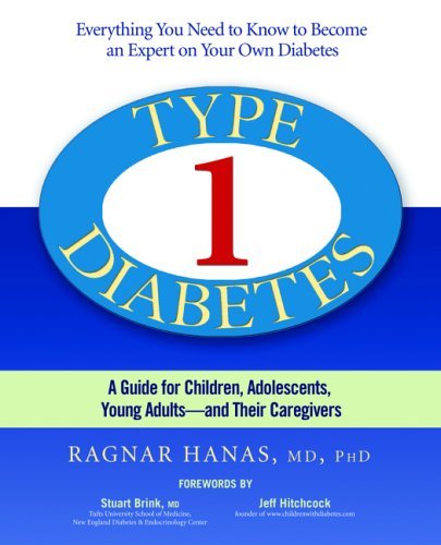Type 1 Diabetes: A Guide for Children, Adolescents, Young Adults--and ...