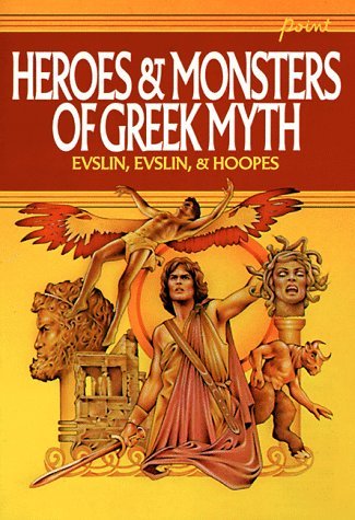 Heroes & Monsters of Greek Myth by Bernard Evslin | Goodreads