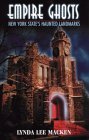 Empire Ghosts: New York State's Haunted Landmarks by Lynda Lee Macken ...