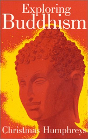 Exploring Buddhism (A Quest Book) by Christmas Humphreys | Goodreads