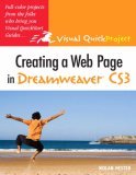 Creating a Web Page in Dreamweaver cs3: Visual Quickproject Guide by Nolan Hester | Goodreads