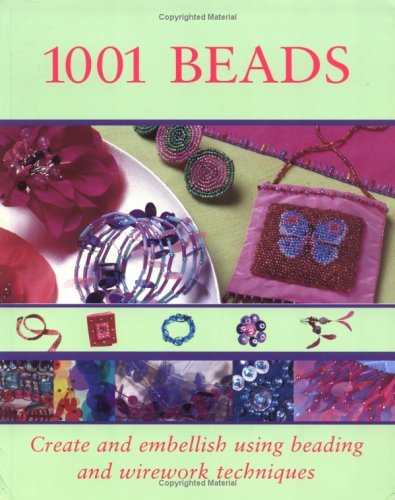 1001 Beads: Create and Embellish Using Beading and Wirework Technique ...