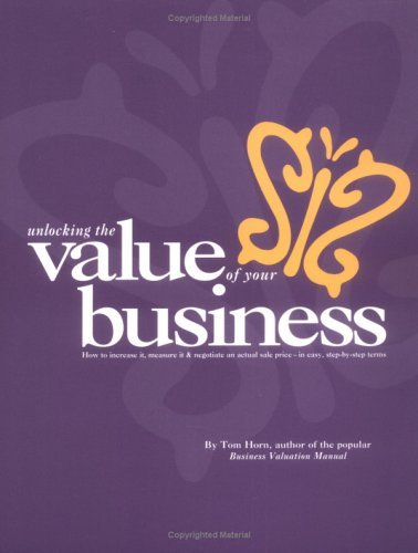 Business Valuation Manual - Unlocking The Value Of Your Business : How ...