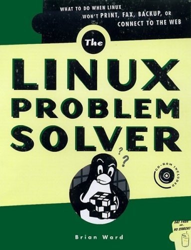 The Linux Problem Solver (with CD-ROM) by Brian Ward | Goodreads