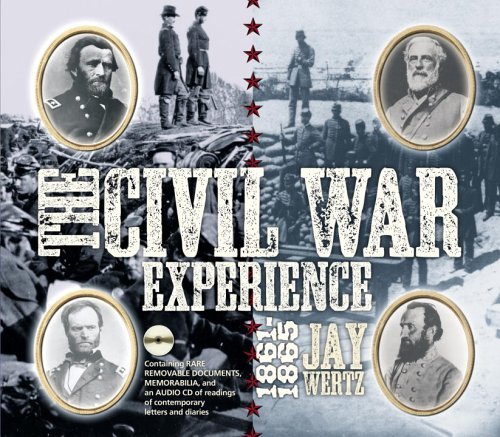 The Civil War Experience: 1861-1865 by Jay Wertz | Goodreads