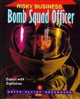 Risky Business - Bomb Squad Officer by Keith Elliot Greenberg | Goodreads