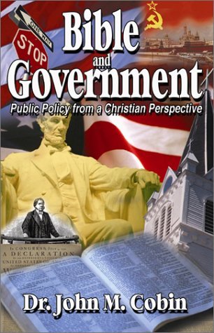 Bible and Government: Public Policy from a Christian Perspective by ...