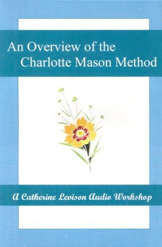 An Overview of the Charlotte Mason Method by Catherine Levison | Goodreads