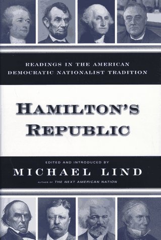 Hamiltons Republic: Readings in the American Democratic Nationalist ...