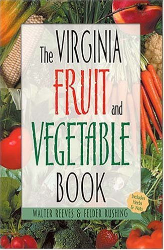 The Virginia Fruit and Vegetable Book: Includes Herbs & Nuts by Walter ...