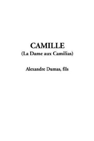 Camille by Alexandre Dumas fils | Goodreads