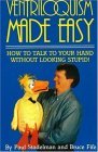 Ventriloquism Made Easy: How To Talk To Your Hand Without Looking ...