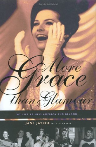 More Grace than Glamour: My Life As Miss America And Beyond by Jane ...