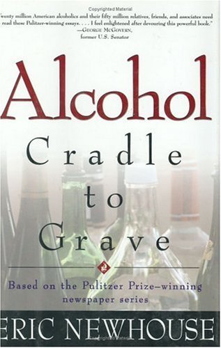 Alcohol: Cradle to Grave by Eric Newhouse | Goodreads