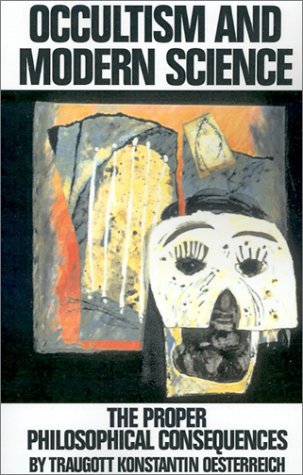 Occultism and Modern Science: The Proper Philosophical Consequences by ...
