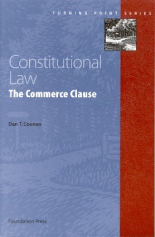 Constitutional Law: Commerce Clause by Dan T. Coenen | Goodreads