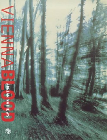 Vienna Blood by Adrian Mathews | Goodreads