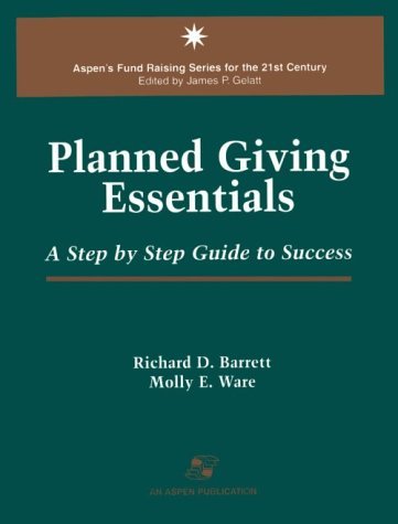 Planned Giving Essentials: A Step by Step Guide to Success by Brand ...