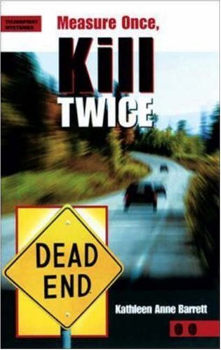 Measure Once, Kill Twice by Kathleen Anne Barrett | Goodreads