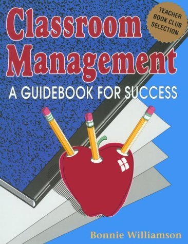 Classroom Management: A Guidebook for Success by Bonnie Williamson ...