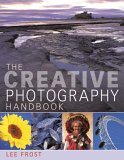 The Creative Photography Handbook: A Sourcebook of Techniques and Ideas ...