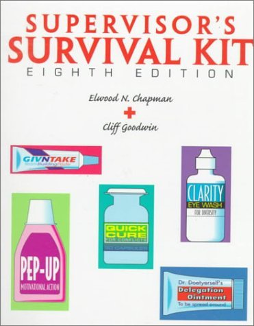 Supervisor's Survival Kit: Your First Step Into Management by Elwood N ...