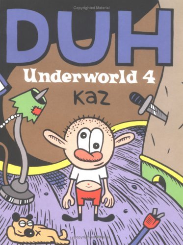 Underworld, Vol. 4: Duh by Kaz | Goodreads