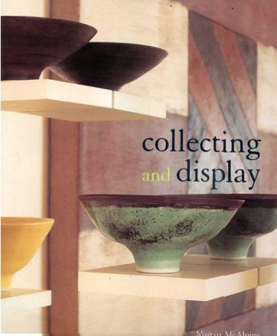 Collecting and Display by Alistair McAlpine | Goodreads