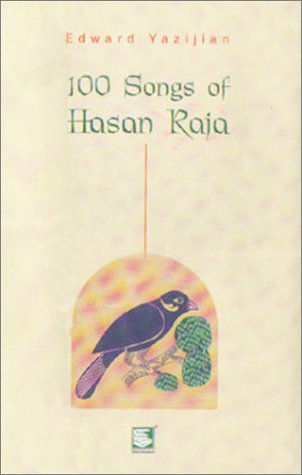 100 Songs of Hasan Raja by Edward Yazijian | Goodreads