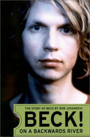 Beck!: On a Backwards River: The Story of Beck by Rob Jovanovic | Goodreads