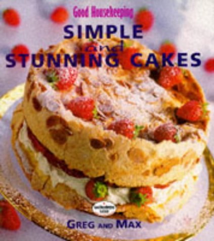 Good Housekeeping Simple And Stunning Cakes by Greg | Goodreads