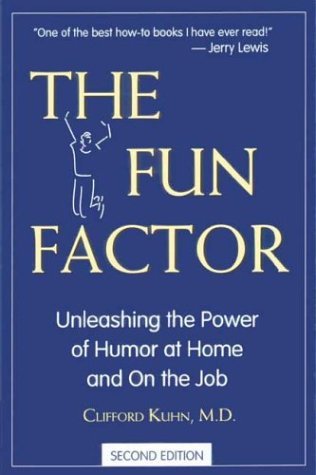 The Fun Factor: Unleashing the Power of Humor at Home and on the Job by ...