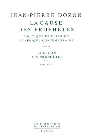 La Cause des prophètes. Politique et religion en Afrique contemporaine ...