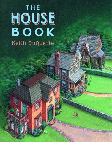 The House Book (Picture Books) by Keith DuQuette | Goodreads
