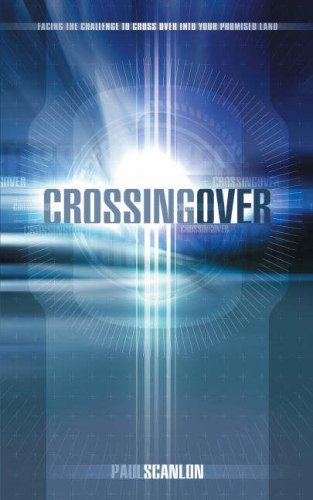 Crossing over: Facing the Challenge to Cross over into Your Promised ...