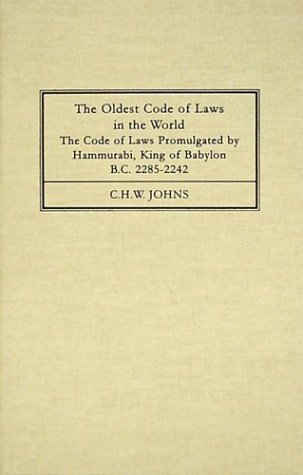 The Oldest Code of Laws in the World: The Code of Laws Promulgated by ...
