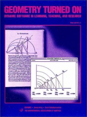 Geometry Turned On: Dynamic Software in Learning, Teaching, and ...
