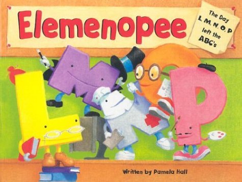Elemenopee: The Day L, M, N, O, P Left the ABC's by Pamela Hall | Goodreads
