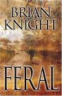 Feral by Brian Knight | Goodreads