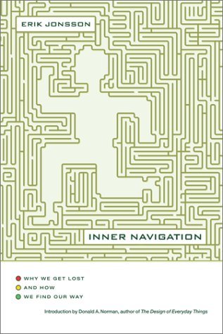 Inner Navigation: Why We Get Lost and How We Find Our Way by Erik ...