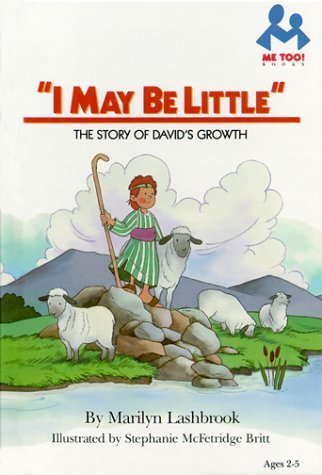 I May Be Little": The Story of David's Growth by Marilyn Lashbrook ...