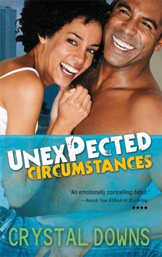 Unexpected Circumstances (Arabesque) by Crystal Downs | Goodreads