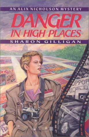 Danger In High Places (Alix Nicholson, #1) by Sharon Gilligan | Goodreads