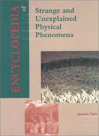 Encyclopedia of Strange and Unexplained Physical Phenomena by Jerome ...